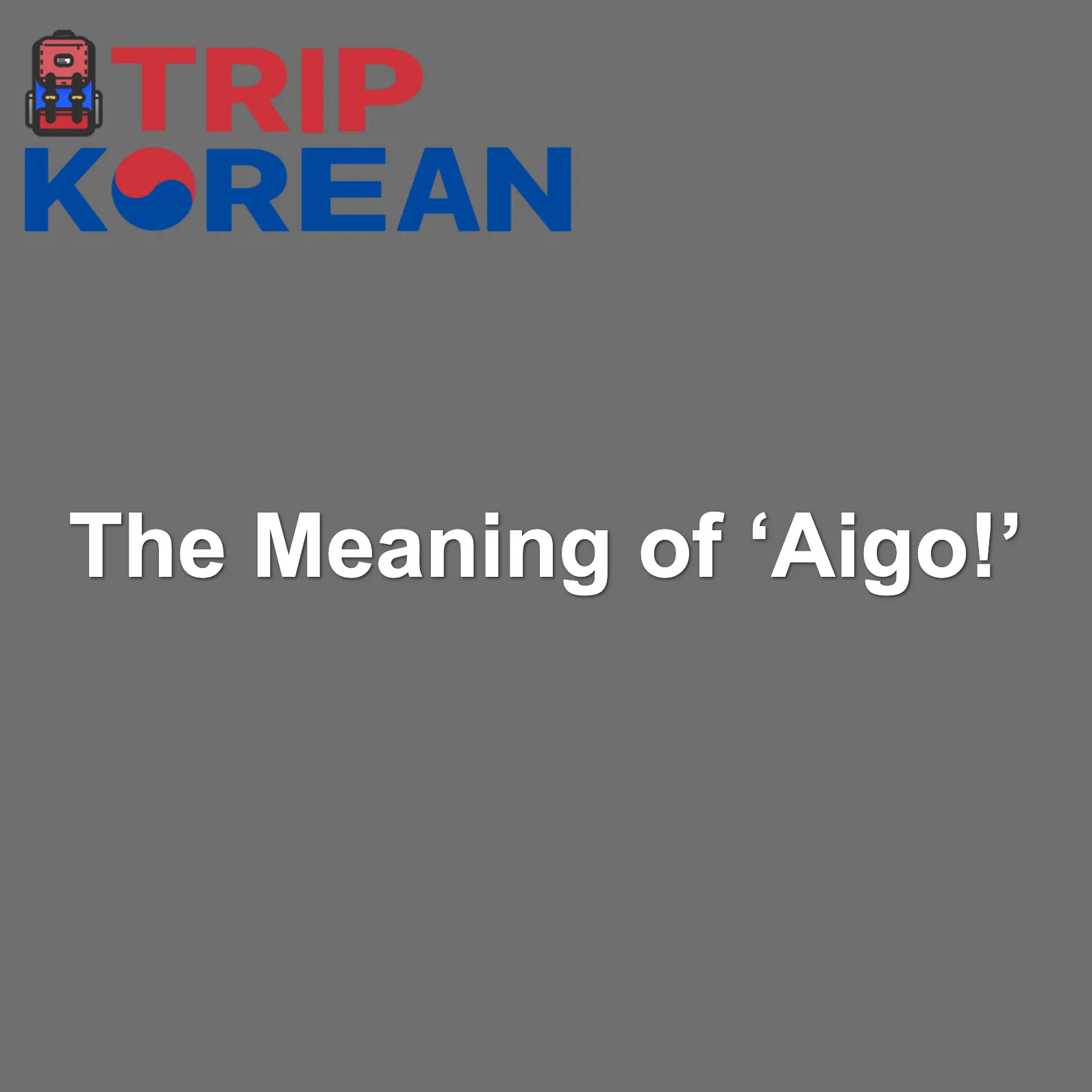 Why Koreans Say “Aigo!” – Expressions That Don’t Translate
